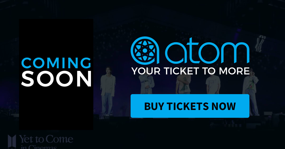 BTS: Yet To Come in Cinemas | Showtimes, Tickets & Reviews - Atom Tickets