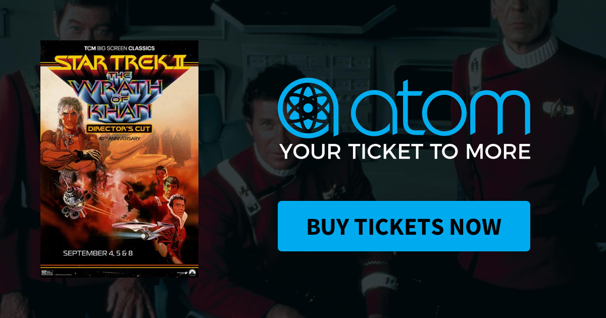 Star Trek II: The Wrath of Khan 40th Anniversary presented by TCM | Tickets & Showtimes Near Me